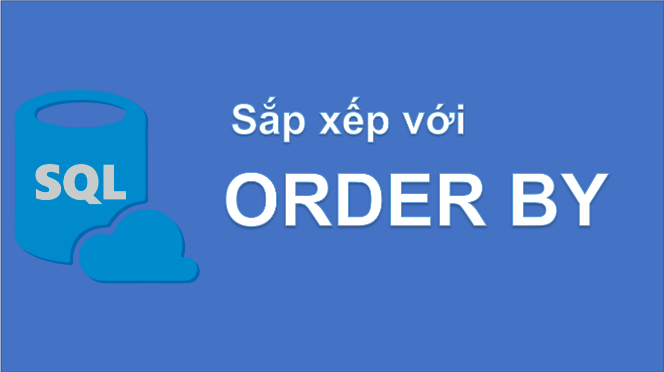 Hàm Order By Trong Sql Cú Pháp Lệnh Order By Trong Sql